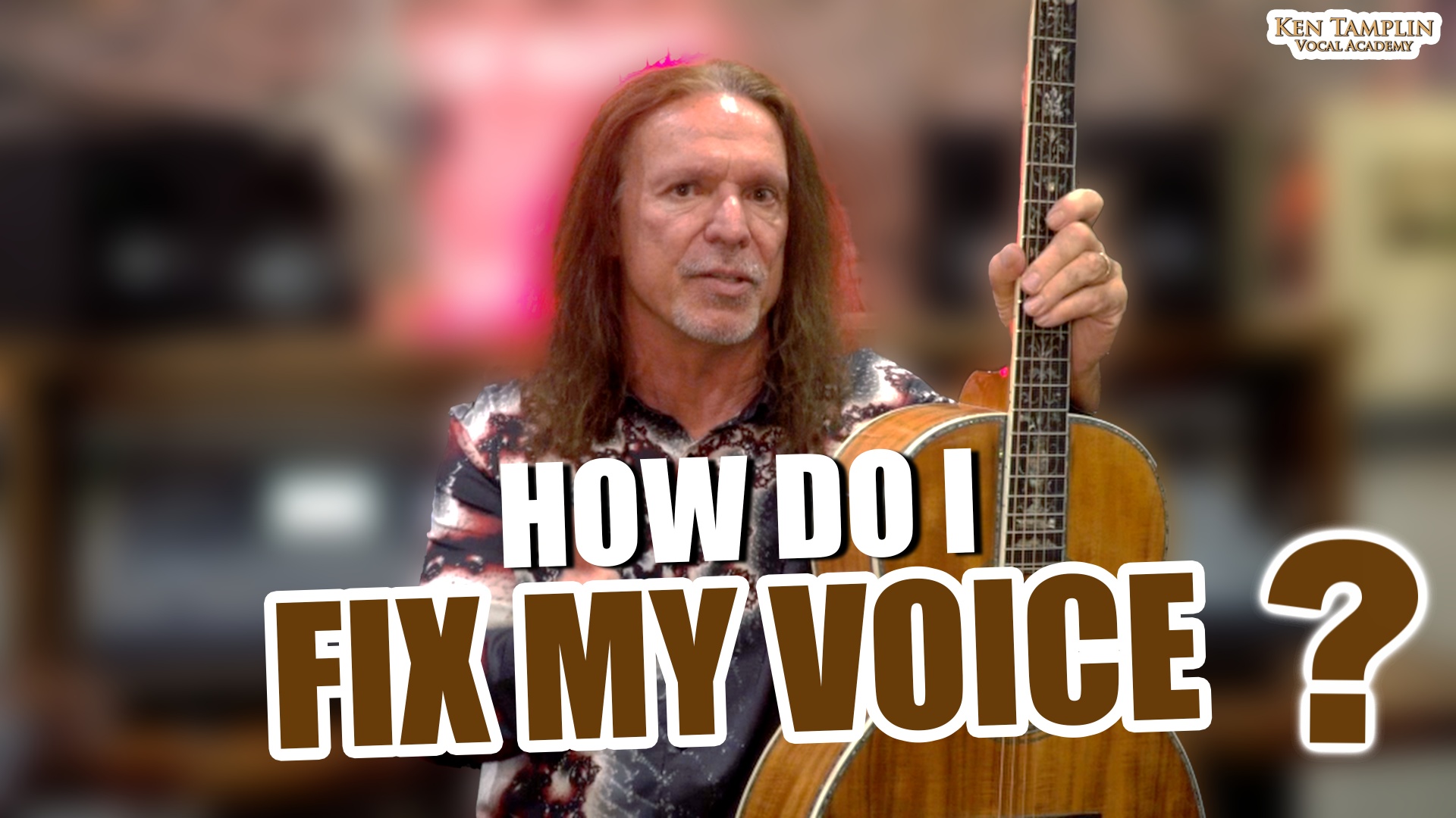 How Do I Fix My Voice? Ken Tamplin - KenTamplinVocalAcademy.com