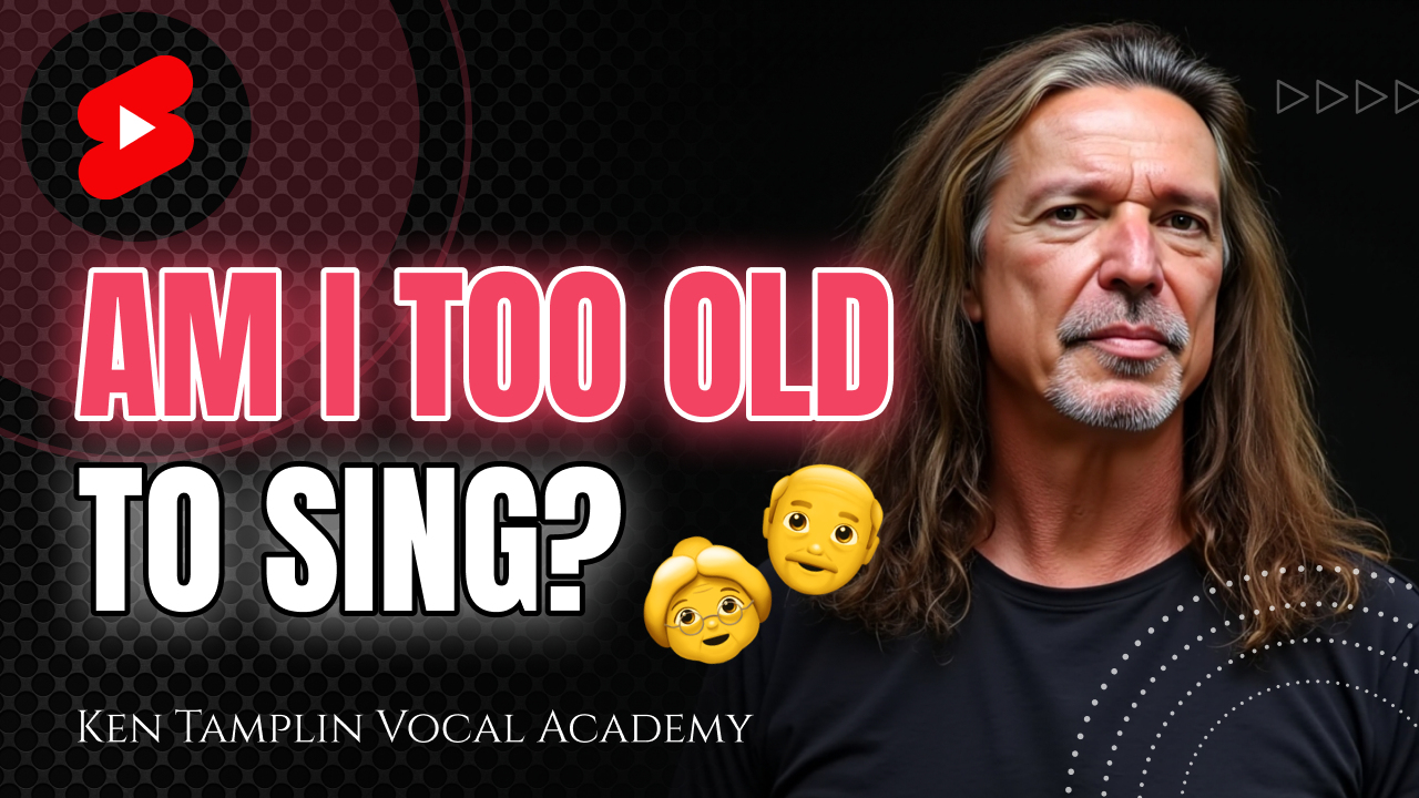 Am I Too Old to Sing? - KenTamplinVocalAcademy.com